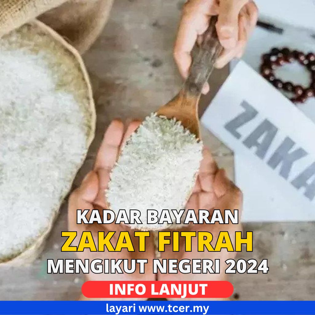 Kadar Zakat Fitrah 2024 Mengikut Negeri Di Malaysia - TCER.MY