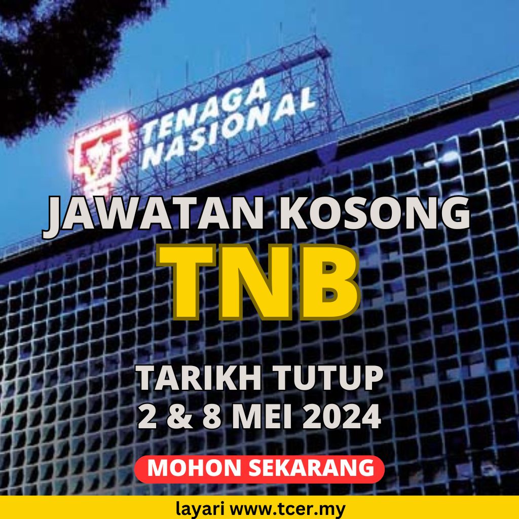 Pengambilan Pelbagai Jawatan Kosong Di TNB 2024 - TCER.MY