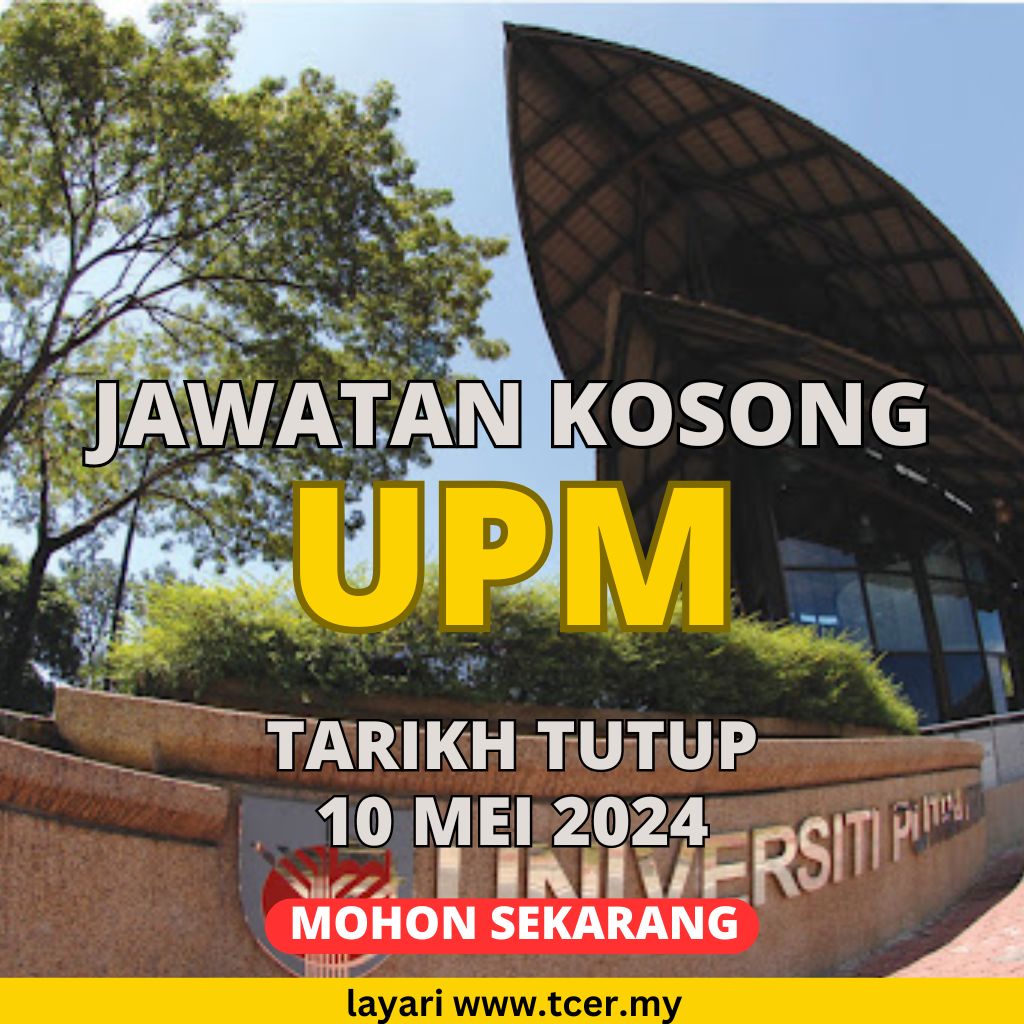 Sehingga 26 Kekosongan Jawatan Kosong Di UPM 2024 - TCER.MY