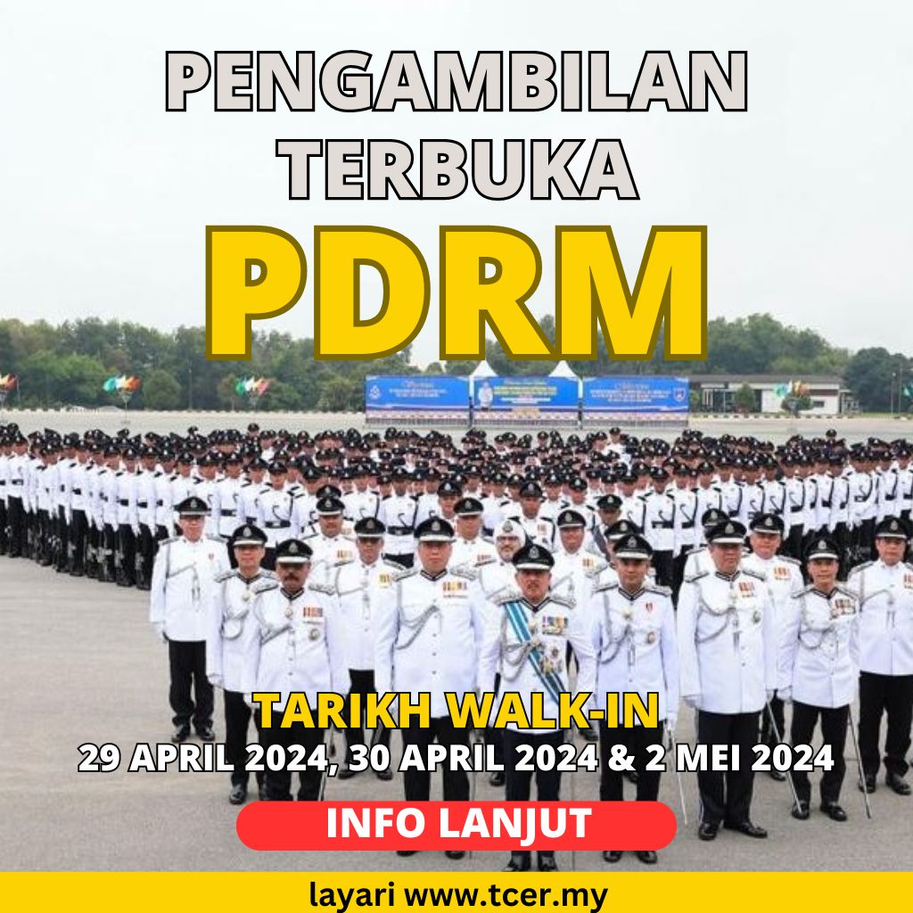 Pengambilan Terbuka PDRM 2024 Secara Walk-In Seluruh Malaysia - TCER.MY