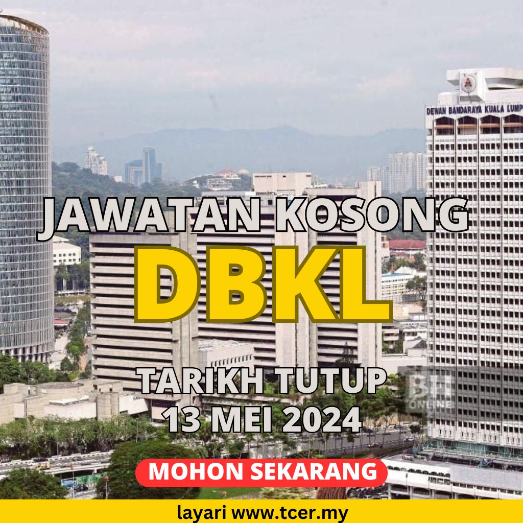 Sehingga 256 Jawatan Kosong Di DBKL Mei 2024 - TCER.MY