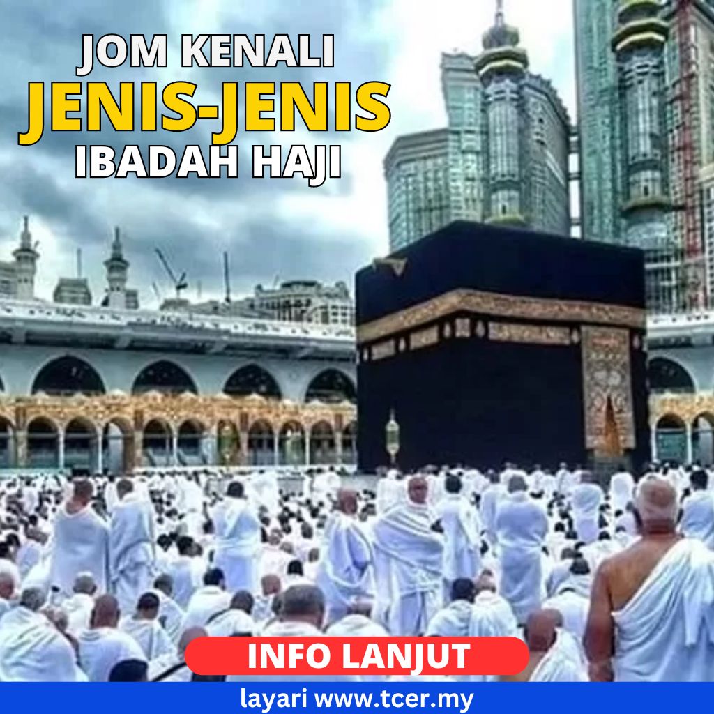 Kenali 3 Jenis Haji: Haji Tamatt'u, Haji Ifrad & Haji Qiran - TCER.MY