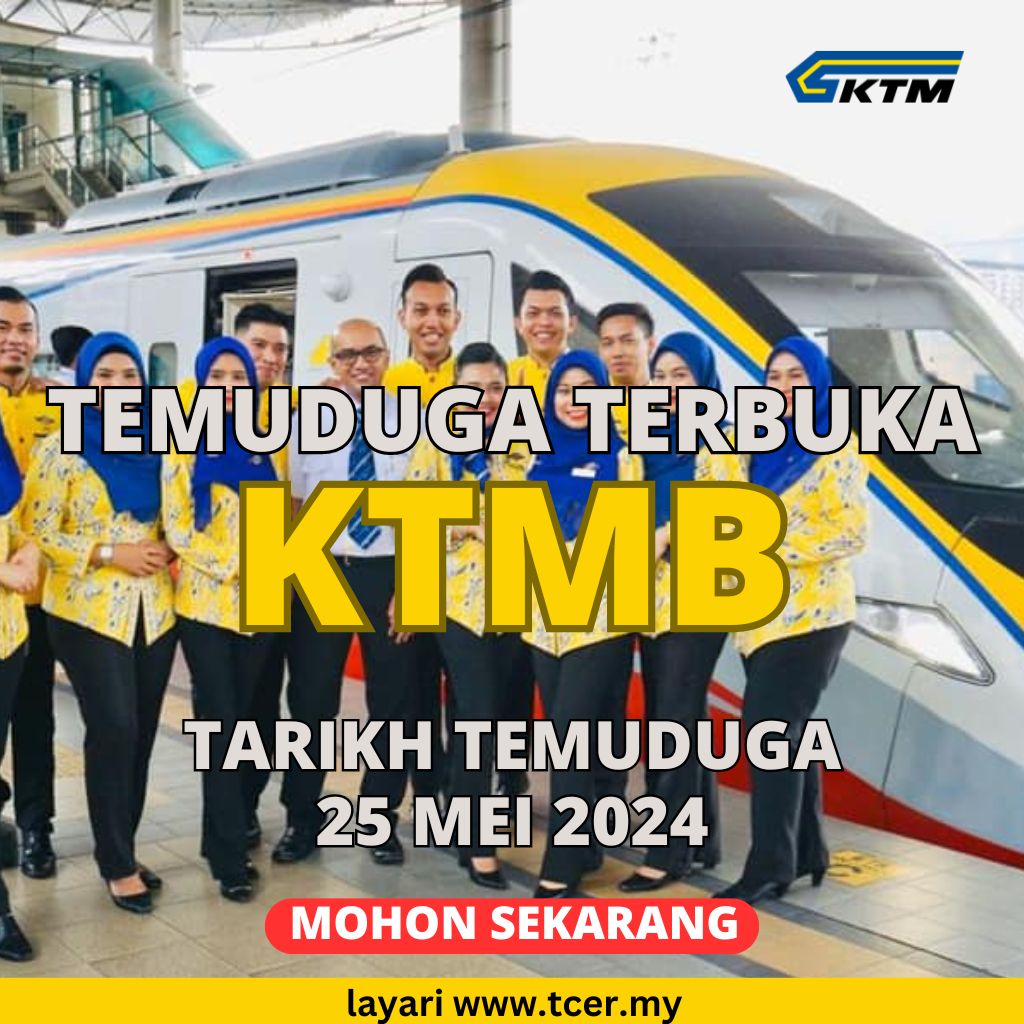 Temuduga Terbuka KTMB 2024 Kini Kembali! - TCER.MY