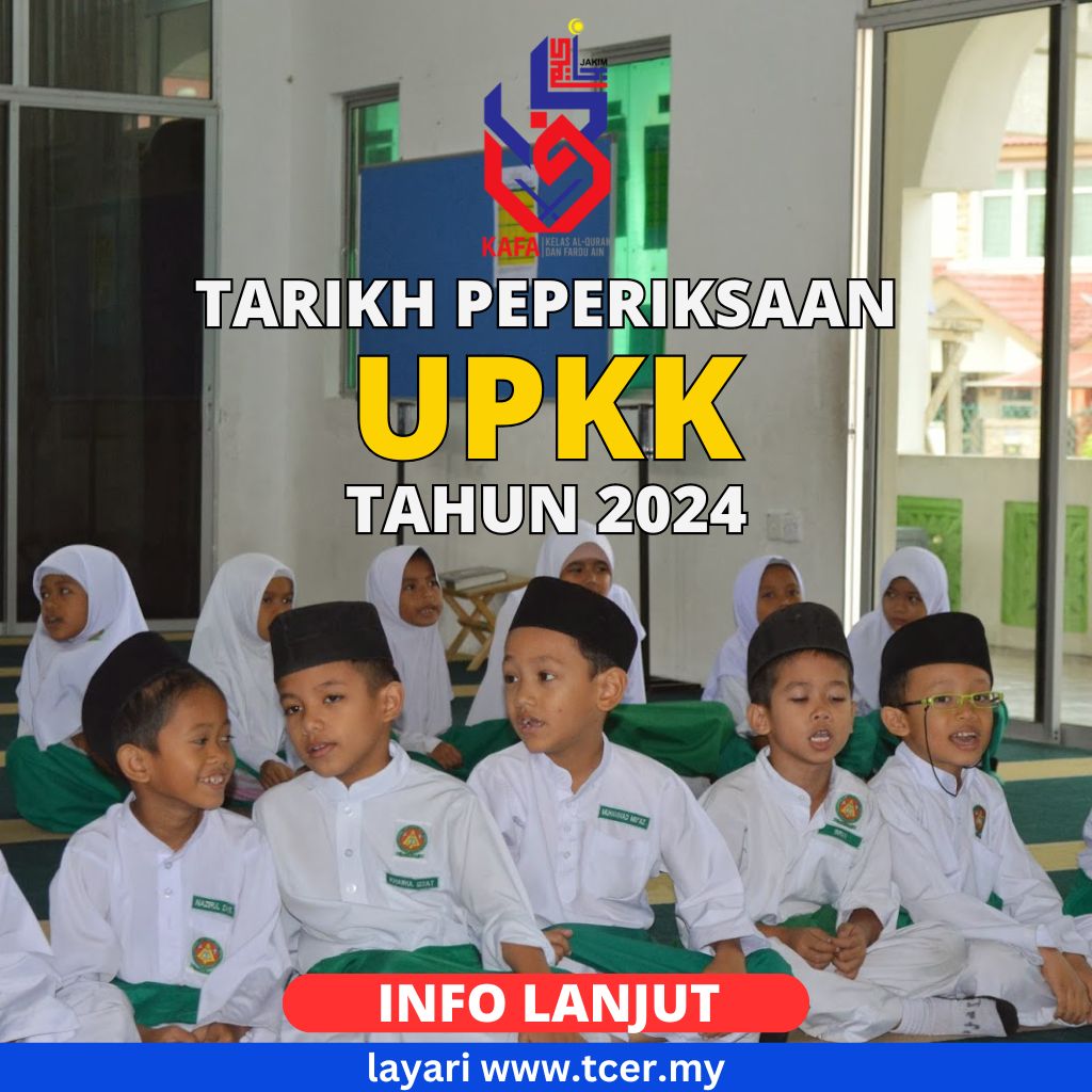 UPKK 2024: Tarikh & Jadual Terkini Ujian Penilaian Kelas KAFA - TCER.MY