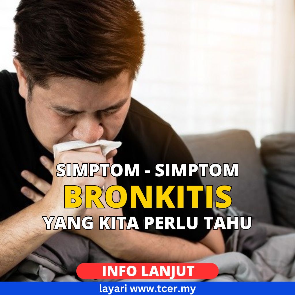 2 Jenis Bronkitis: Simptom, Punca, Diagnosis & Ujian - TCER.MY