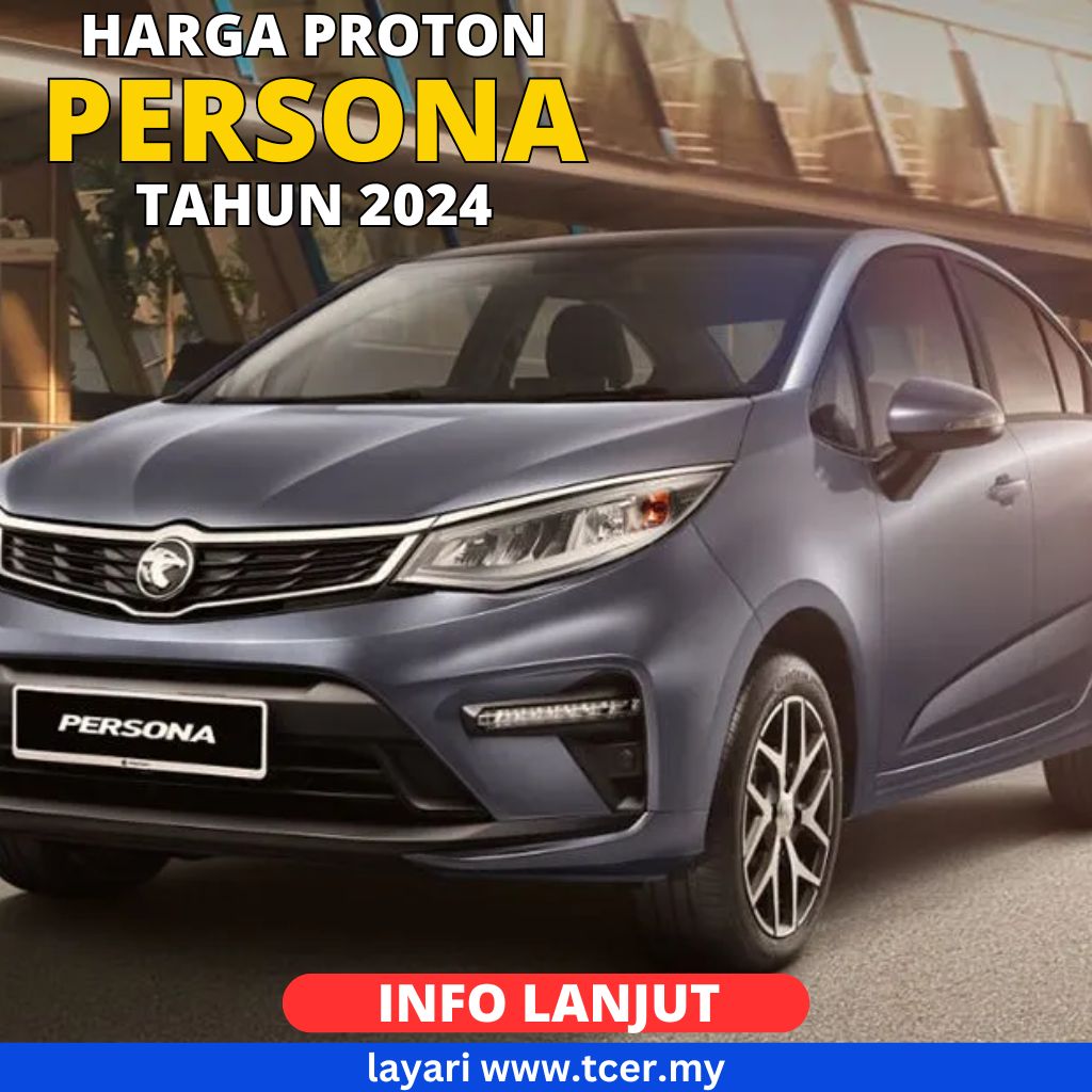 Harga & Spesifikasi Proton Persona Terbaharu Tahun 2024 - TCER.MY