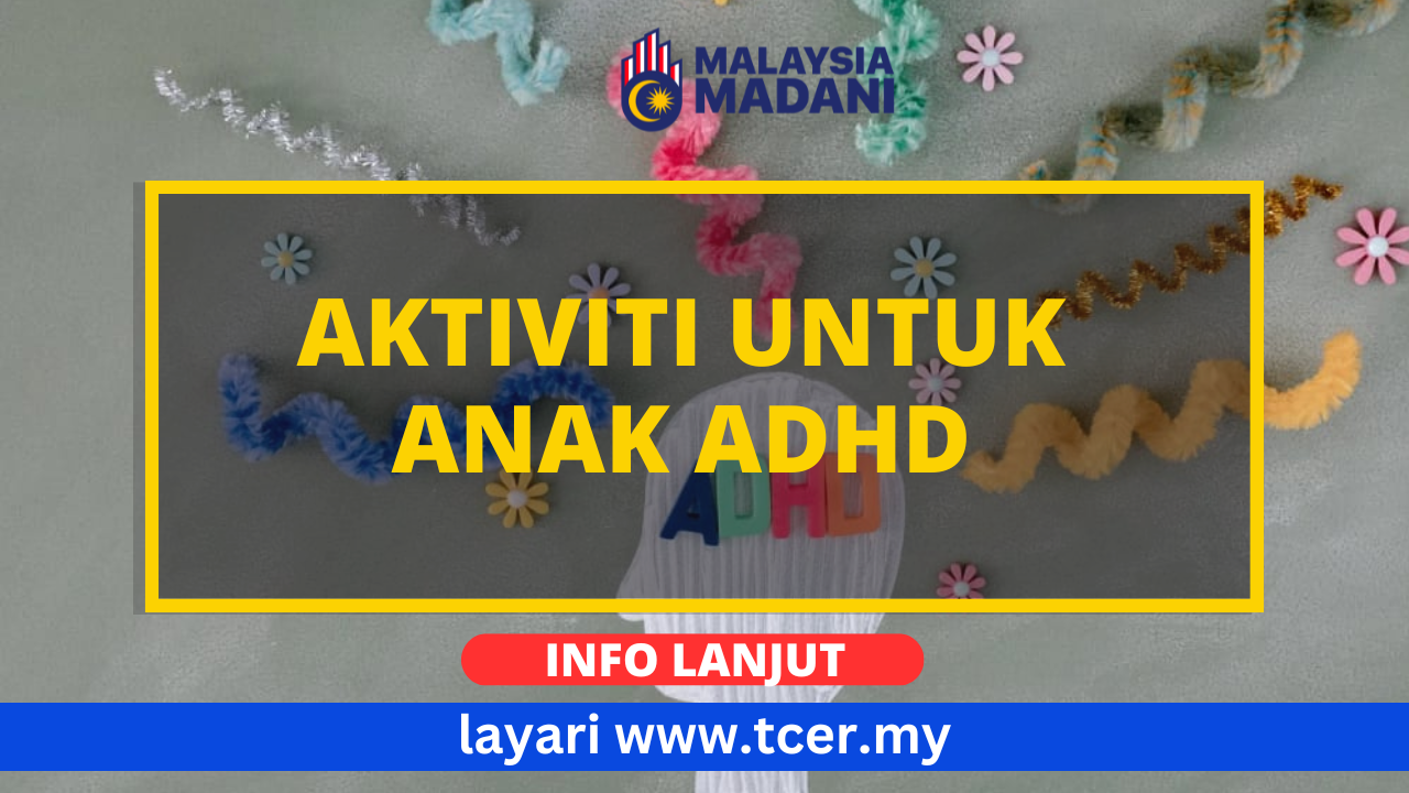 5 Aktiviti Berskruktur Untuk Anak ADHD - TCER.MY