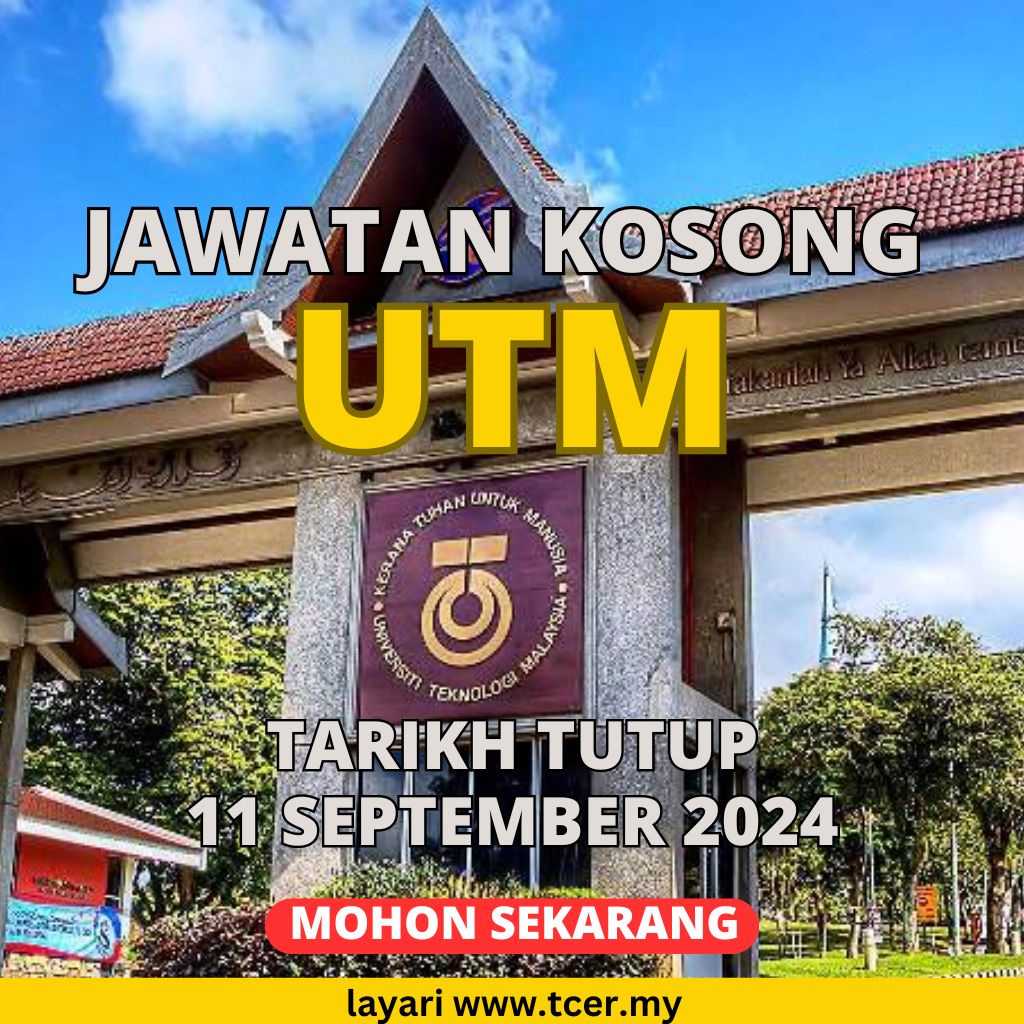 Jawatan Kosong Universiti Teknologi Malaysia Tahun 2024 - TCER.MY