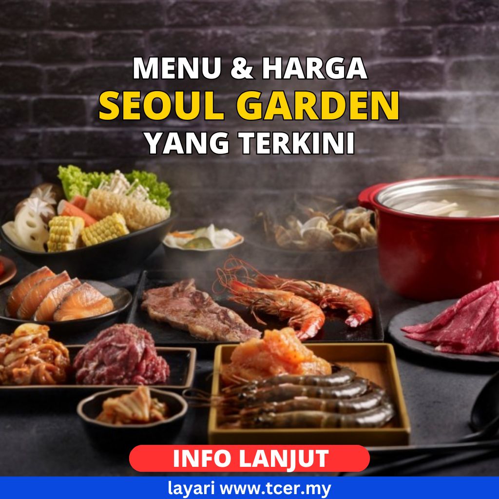 Senarai Menu & Harga Seoul Garden Di Seluruh Malaysia - TCER.MY