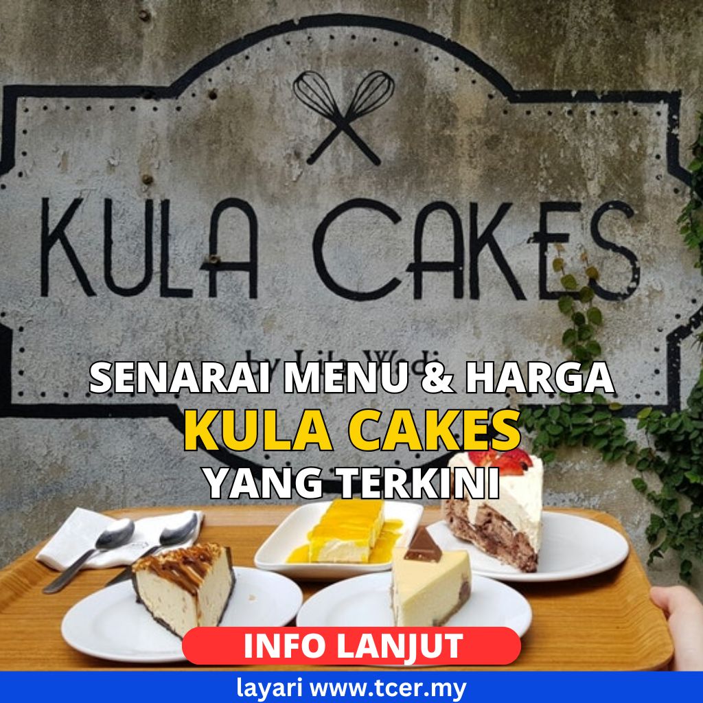 Kula Cakes: Senarai Menu Beserta Harga Terkini & Lokasi Outlet - TCER.MY
