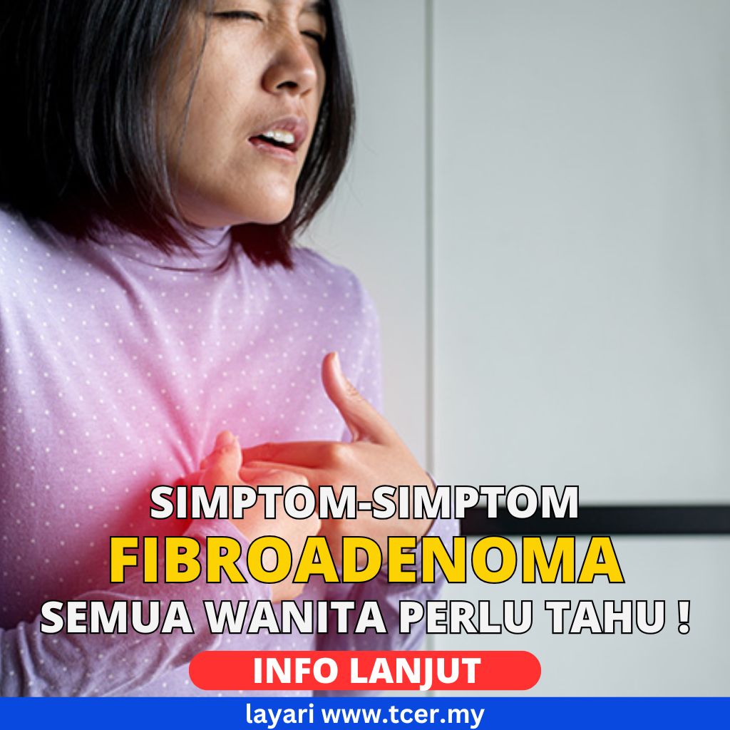 Apa Itu Fibroadenoma? Semua Wanita Perlu Ambil Tahu! - TCER.MY