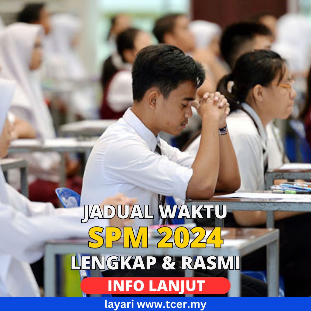 Jadual Waktu SPM 2024 Lengkap & Rasmi Telah Dikeluarkan Oleh LP - TCER.MY