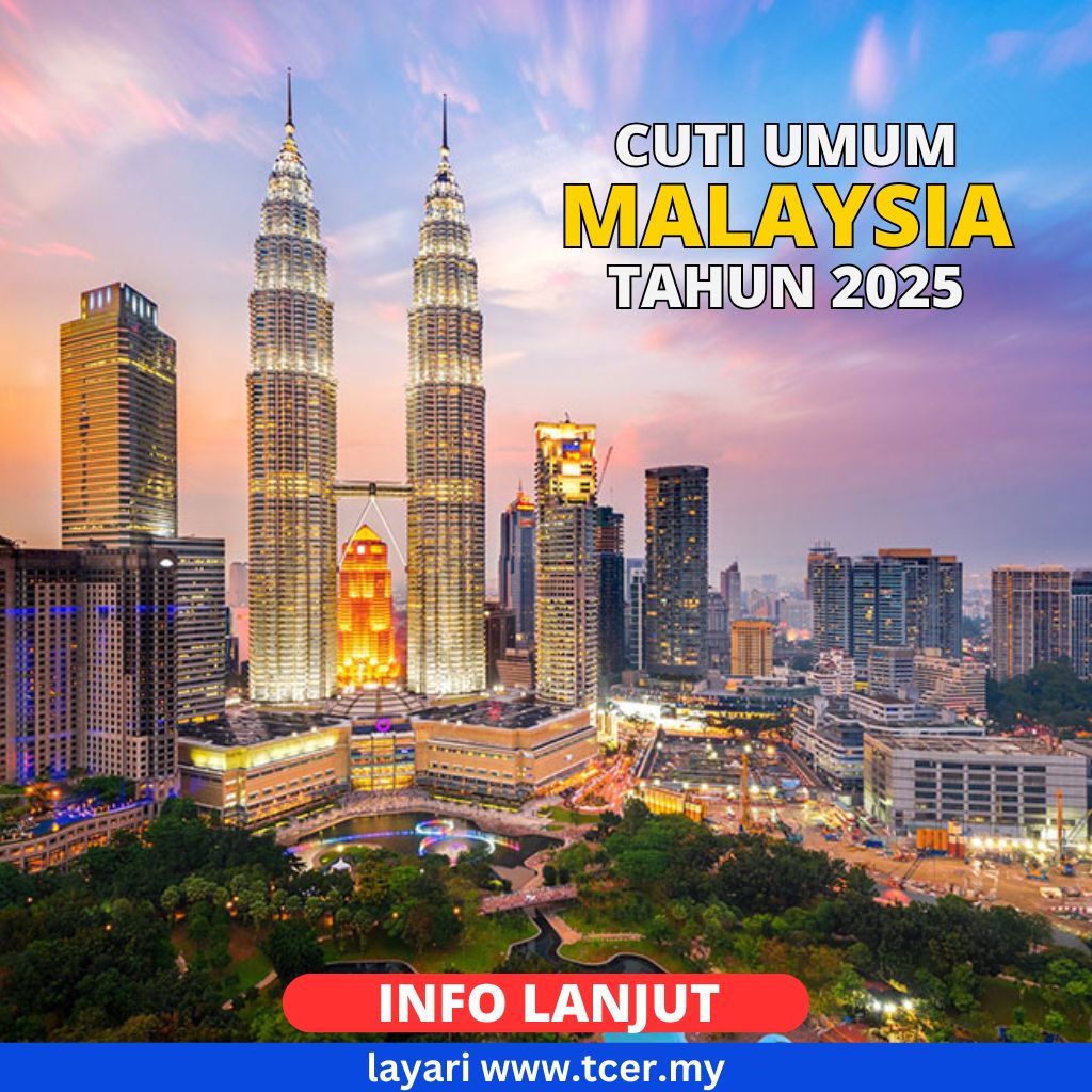Hari Kelepasan Am / Cuti Umum 2025 Di Malaysia - TCER.MY