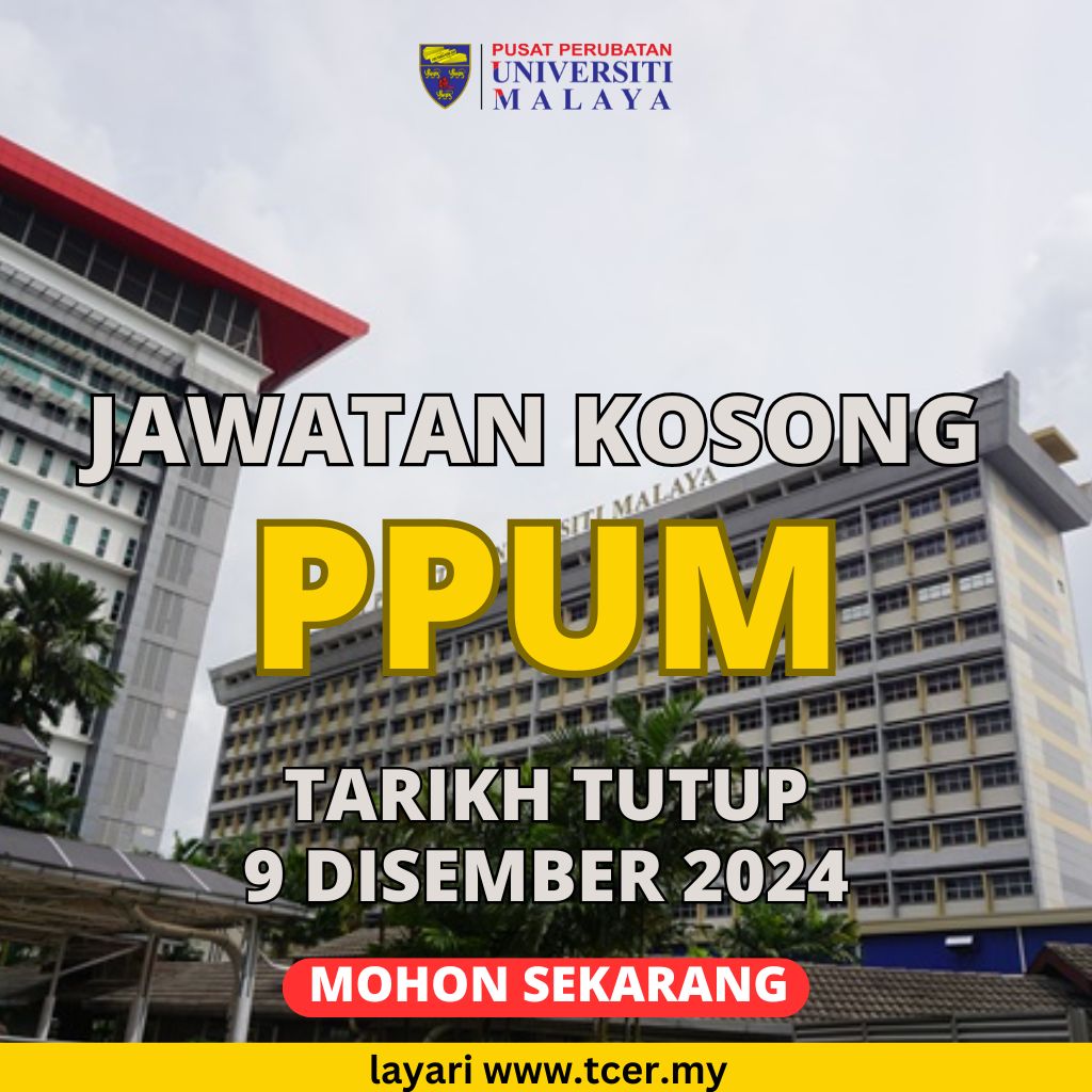 Pengambilan Pelbagai Jawatan Kosong PPUM Tahun 2024 - TCER.MY