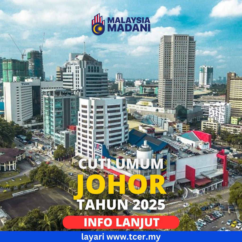 Hari Kelepasan Am / Cuti Umum Johor 2025 - TCER.MY