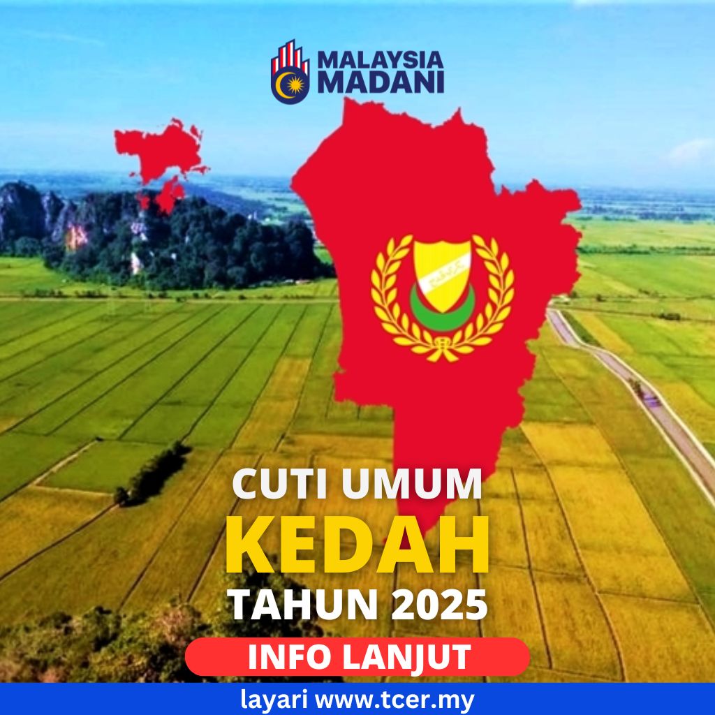 Hari Kelepasan Am / Cuti Umum Kedah 2025 - TCER.MY