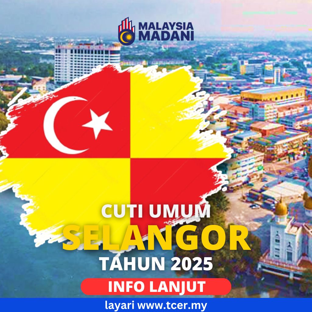 Hari Kelepasan Am / Cuti Umum Selangor 2025 - TCER.MY
