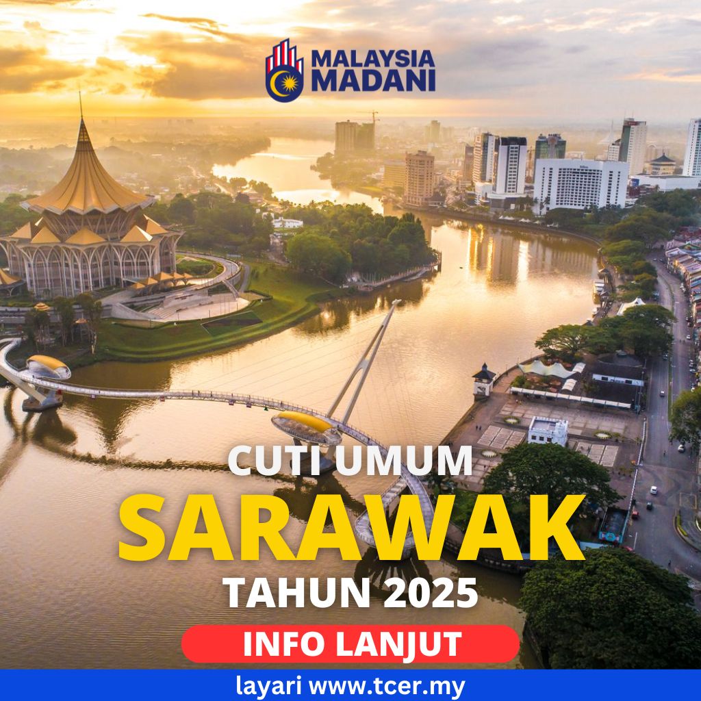 Hari Kelepasan Am / Cuti Umum Sarawak 2025 - TCER.MY