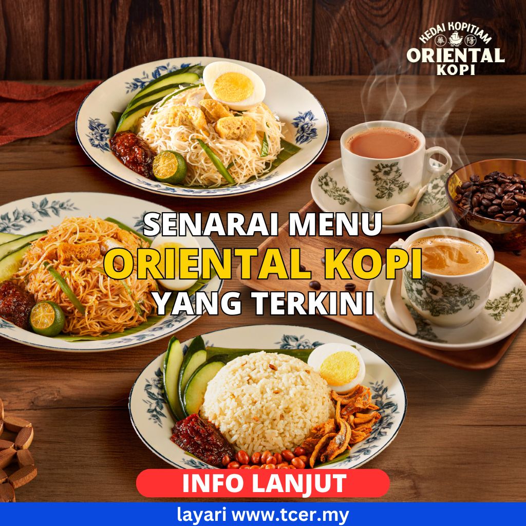 Oriental Kopi Menu Terkini Di Kedai Kopitiam Asli Malaysia - TCER.MY