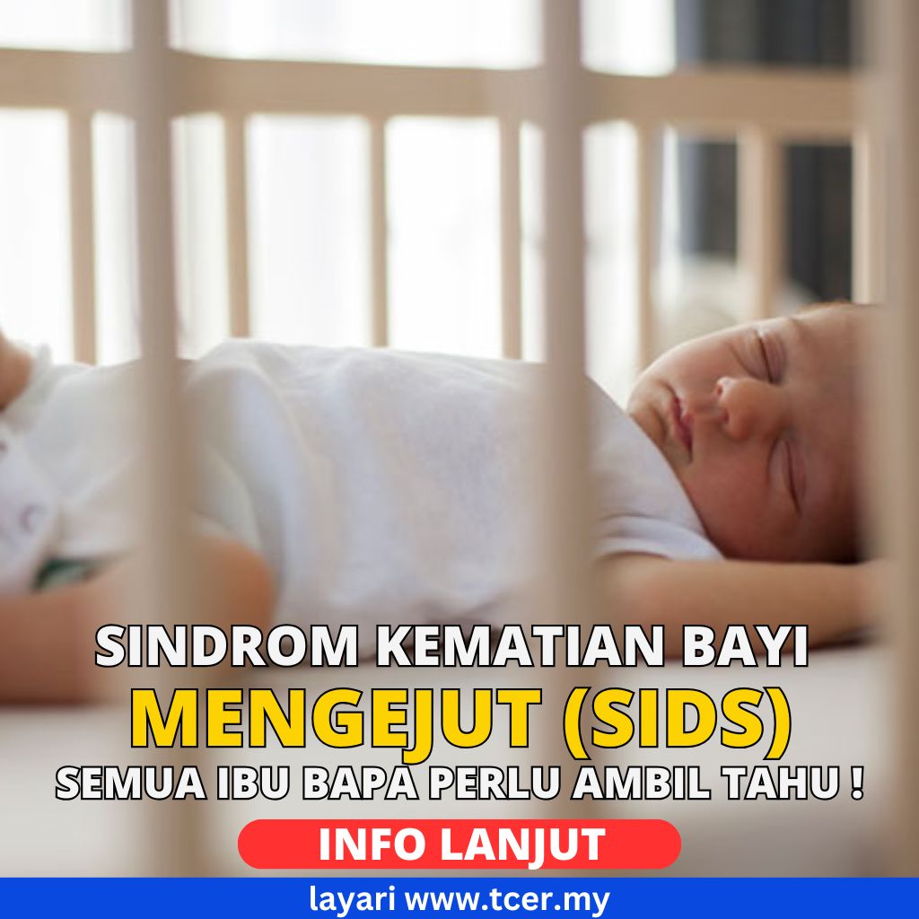 Apa Itu SIDS? Ibu Bapa Perlu Tahu Sindrom Kematian Bayi Mengejut! - TCER.MY