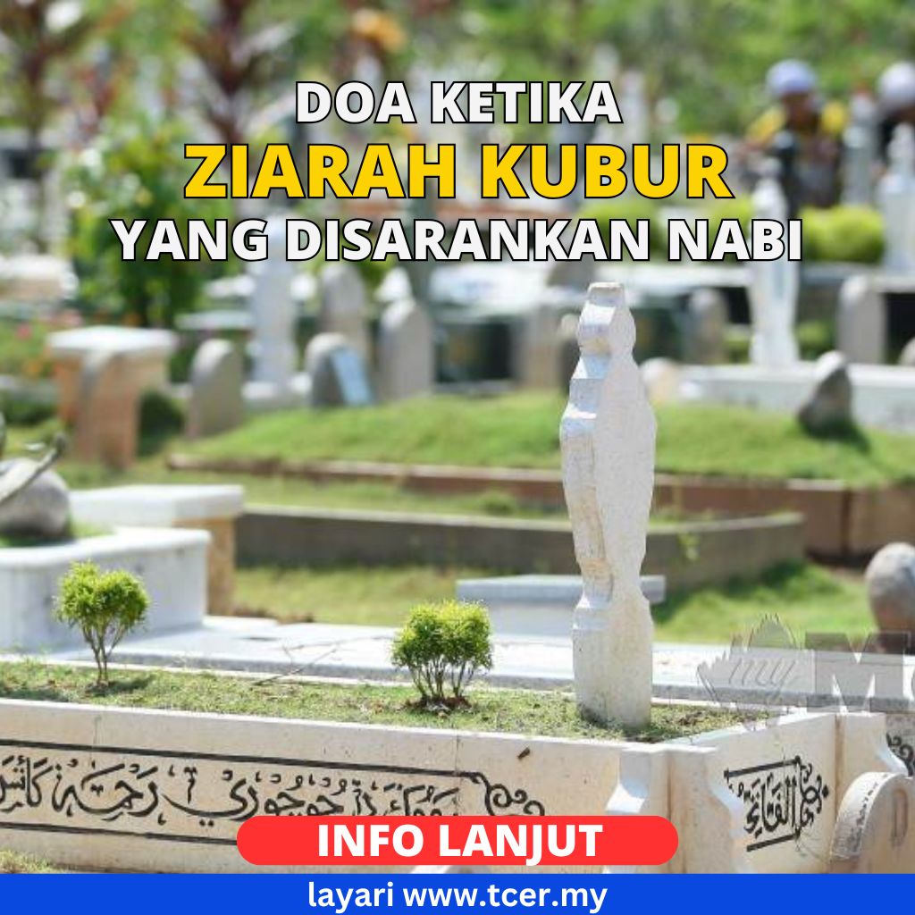 Doa Ziarah Kubur & Hukum Ziarah Kubur Pada Hari Raya - TCER.MY