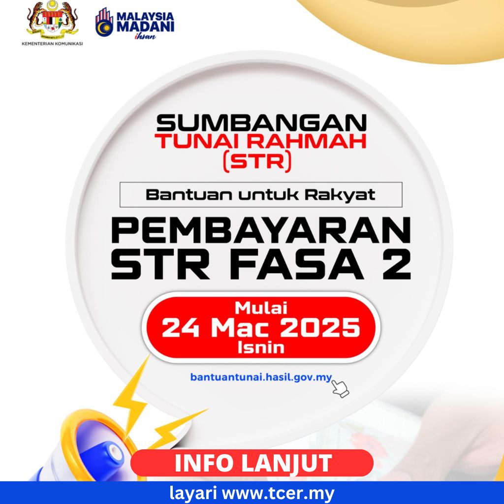 STR Fasa 2 2025 Dibayar Mulai 24 Mac Kepada Rakyat Malaysia - TCER.MY