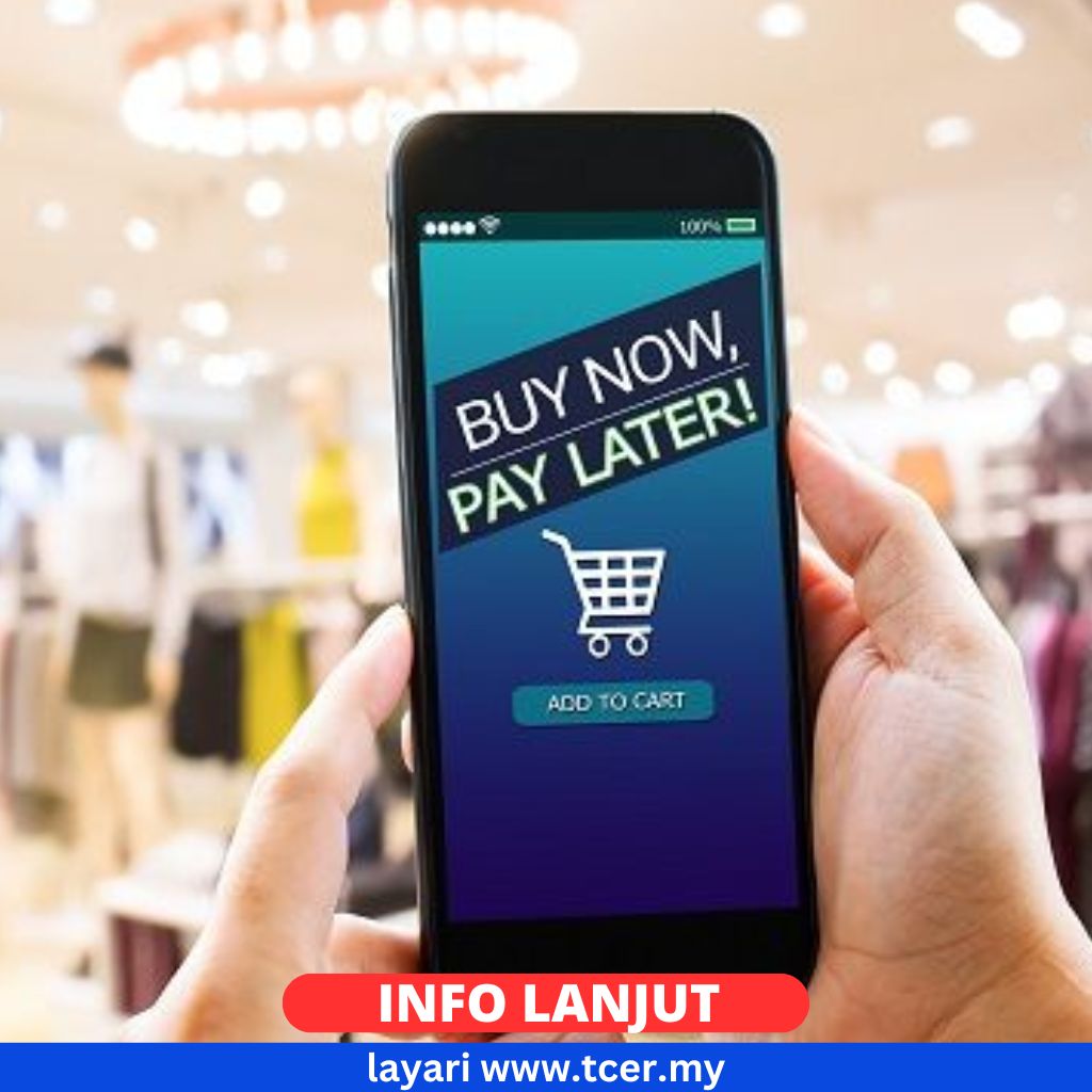 BNPL: Senarai Platform Di Malaysia, Kebaikan & Keburukan - TCER.MY