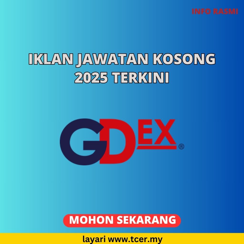 Temuduga Terbuka GDEX (GD Express Sdn Bhd) Tahun 2025 - TCER.MY