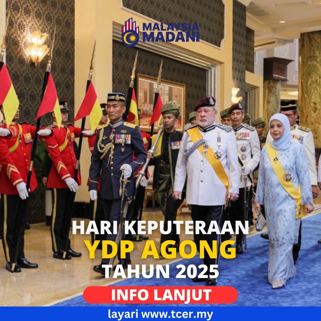 Hari Keputeraan YDP Agong 2025: Hari Kelepasan Am Wajib Di Malaysia ...