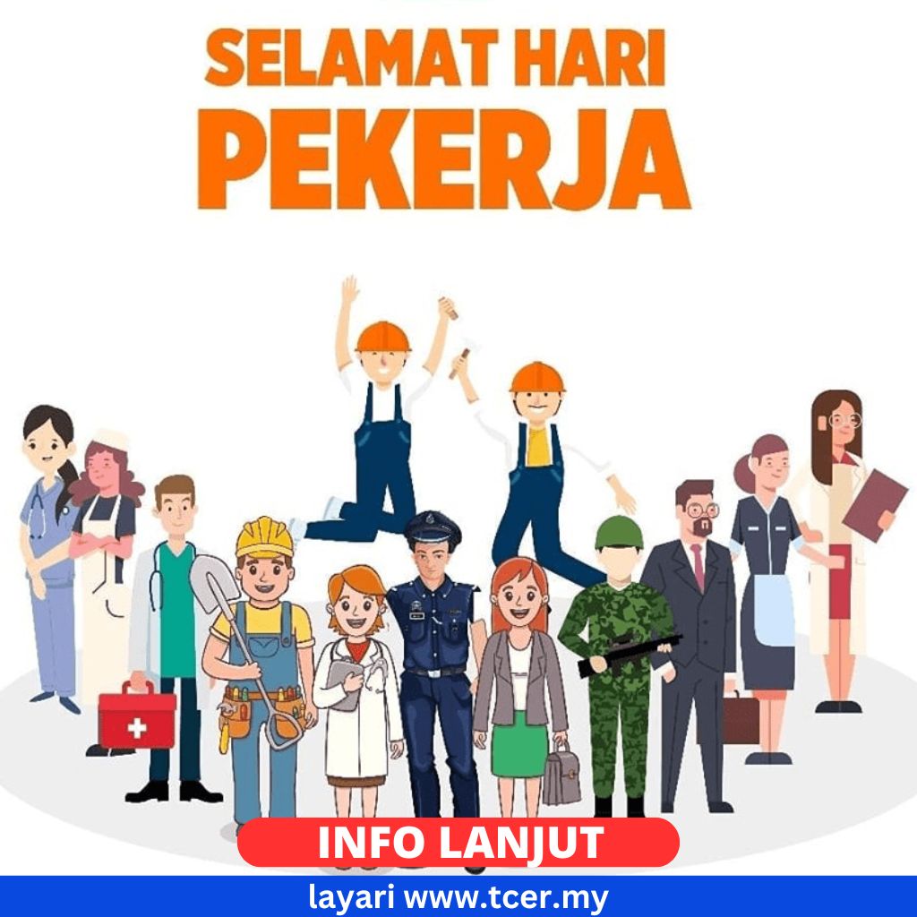 Hari Pekerja 2025: Cuti Hari Buruh Negeri-Negeri Di Malaysia - TCER.MY