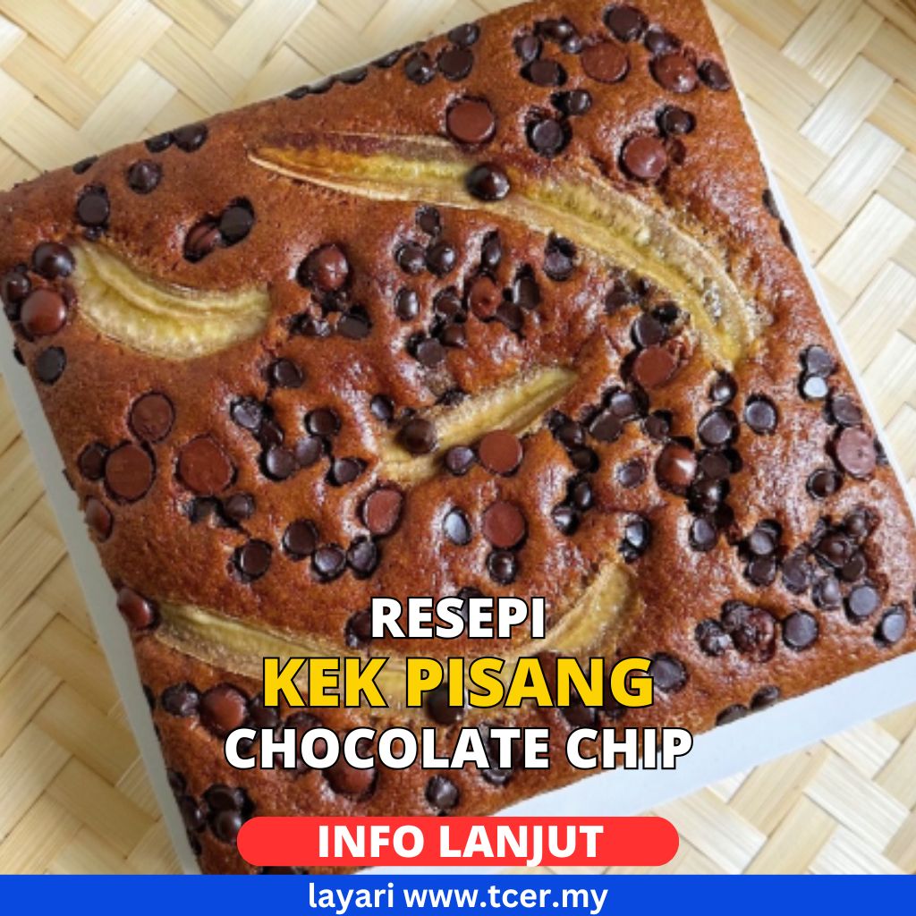 Resepi Kek Pisang Chocolate Chip Homemade Moist & Creamy - TCER.MY