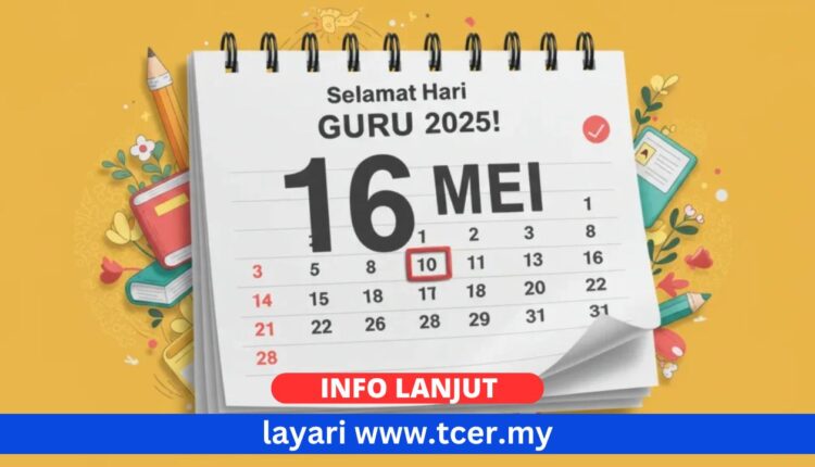 Tema Hari Guru 2025 & Sambutan Peringkat Kebangsaan Ke-54 - TCER.MY