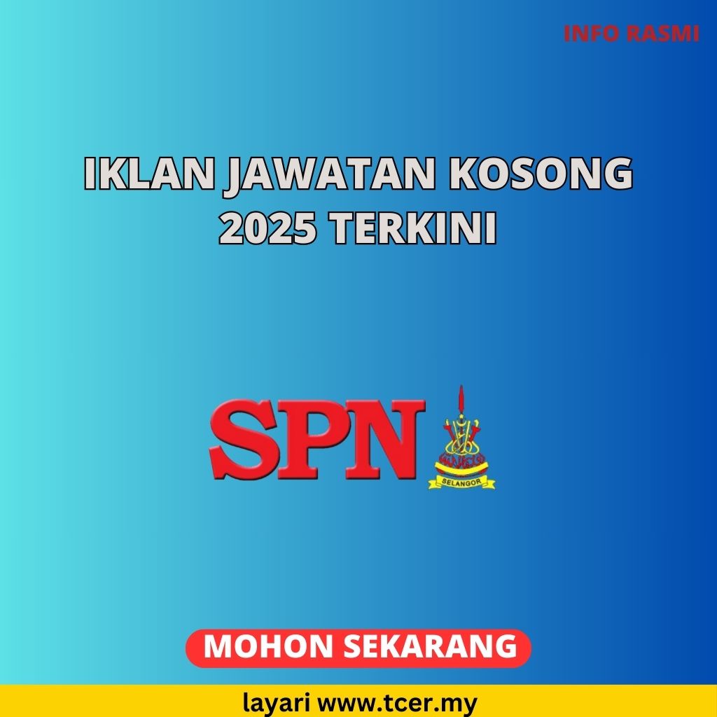 Pengambilan Pelbagai Jawatan Kosong SPN Selangor Tahun 2025 - TCER.MY