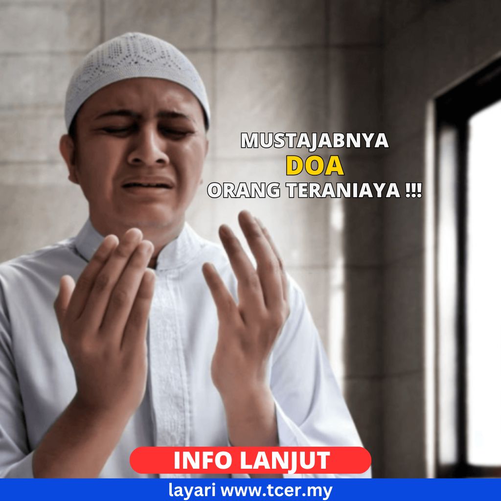 Doa Orang Teraniaya Paling Mustajab & Pasti Allah Makbulkan - TCER.MY