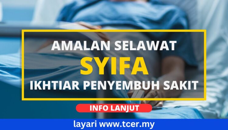 Selawat Syifa: Ayat & Doa Ikhtiar Sembuh Dari Penyakit - TCER.MY