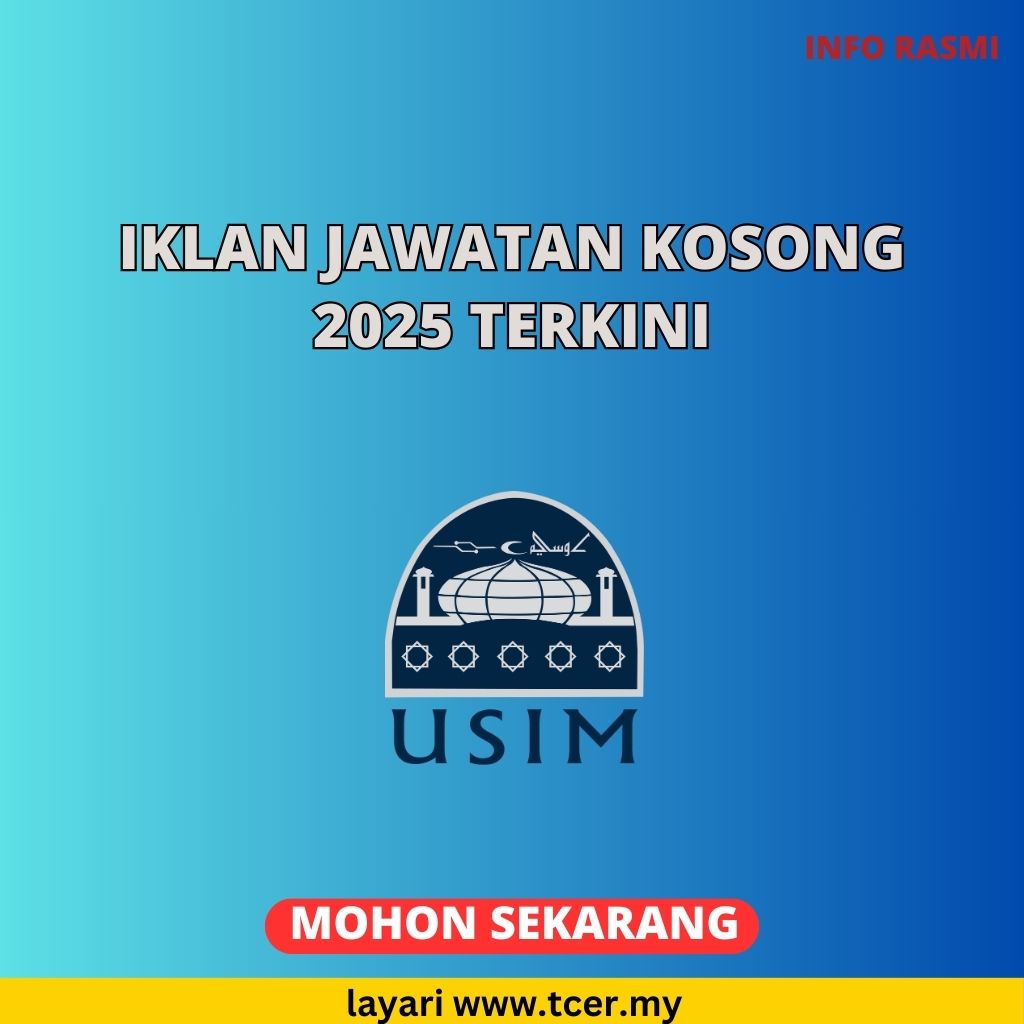 Pengambilan Pelbagai Jawatan Kosong USIM 2025 - TCER.MY