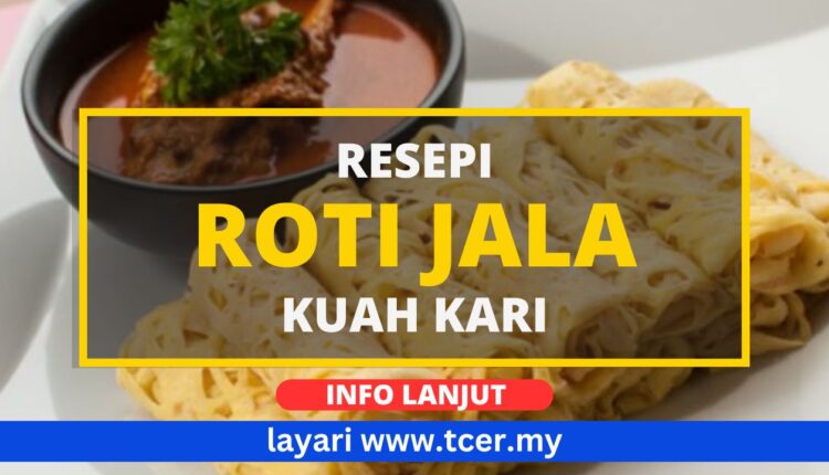 Resepi Roti Jala Lembut, Dimakan Bersama-Sama Kuah Kari Ayam - TCER.MY
